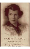 Amazon.com: A Girl Named George: My First Hundred Years: 9781413458855 ...