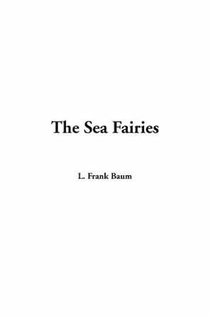 The Sea Fairies: Baum, L. Frank: 9781414208374: Amazon.com: Books