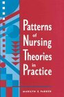 Patterns of Nursing Theories in Practice : Parker, Marilyn E., Parker ...