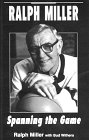 Ralph Miller: Spanning the Game: Amazon.co.uk: Miller, Ralph, Withers ...