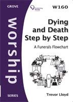 Dying and Death Step by Step: A Funerals Flowchart: No. 160 (Worship S ...