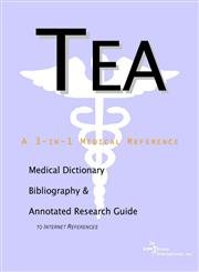 Tea - A Medical Dictionary Bibliography and Annotated Research Guide to ...