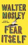 Fear Itself: Walter Mosley: 9780446610131: Amazon.com: Books