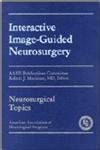 Interactive Image-Guided Neurosurgery (AAN): 9781879284159: Medicine ...