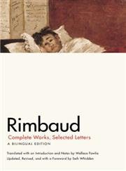 Rimbaud: Complete Works, Selected Letters: A Bilingual Edition ...