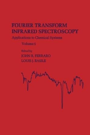 Fourier Transform Infrared Spectroscopy, Volume 1: Applications to Chemical Systems | Amazon.com.br