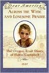 Across The Wide And Lonesome Prairie - The Oregon Trail Diary Of Hattie ...