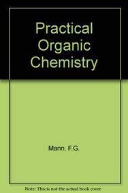 Practical Organic Chemistry: Amazon.co.uk: Mann, F.G., Saunders, B.C ...