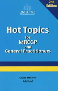 Hot Topics for MRCGP and General Practitioners: Newson, Louise, Patel ...