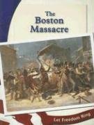 The Boston Massacre (Let Freedom Ring): Ready, Dee: 9780736844925 ...