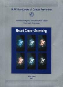 Breast Cancer Screening (IARC Handbooks of Cancer Prevention ...