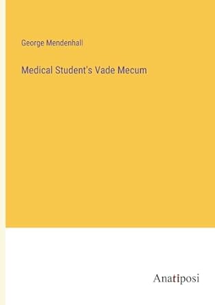 Medical Student's Vade Mecum: Mendenhall, George: 9783382135980: Amazon ...