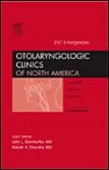 ENT Emergencies, An Issue of Otolaryngologic Clinics (Volume 41-3) (The ...