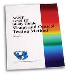 Level III study guide: Visual and optical testing method: Sayler, Greg ...