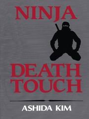 Ninja Death Touch: Ashida, Kim: 9780873645287: Amazon.com: Books