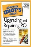 The Complete Idiot's Guide to Upgrading and Repairing PCs (Complete ...