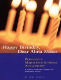 Happy birthday, dear alma mater: Planning a major institutional ...