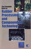 THE COMPLETE BOOK ON RUBBER PROCESSING AND COMPOUNDING TECHNOLOGY ...