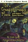 In a Creepy, Creepy Place: and Other Scary Stories (Trophy Chapter Book ...