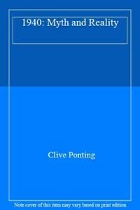 1940: Myth and Reality: Amazon.co.uk: Ponting, Clive: 9780747407287: Books