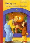 Henry und der geheimnisvolle Besucher. : Hendry, Diana, Brauner, Anne ...