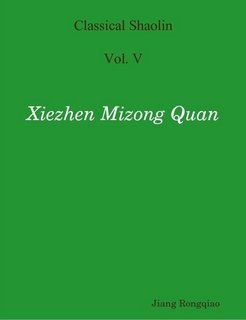 Classical Shaolin Vol. V - Xiezhen Mizong Quan: Amazon.com: Books