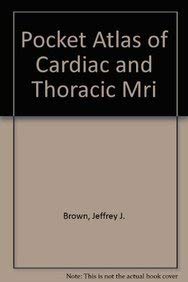 Pocket Atlas of Cardiac and Thoracic MRI: 9780881674880: Medicine ...