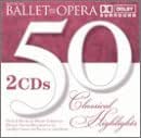 50 Classical Highlights from the Ballet and the Opera: Amazon.ca: Music