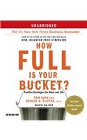 How Full Is Your Bucket?: Positive Strategies for Work and Life: Amazon ...