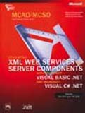 Mcad/mcsd Self-paced Training Kit Exam: 70-310 And 70-320 - Developing Xml Web Services And ...