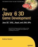 Pro Java 6 3D Game Development: Java 3D, JOGL, JInput and JOAL APIs: Davison, Andrew ...