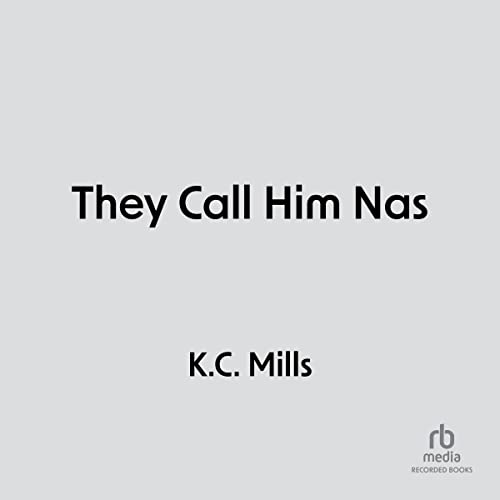 Amazon.com: They Call Him Nas (Audible Audio Edition): K.C. Mills, Sable Lyn, Tony Isabella ...