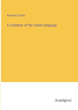 A Grammar of the Greek Language : Buy Online at Best Price in KSA ...