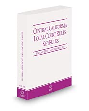 Central California Local Court Rules - Superior Courts KeyRules, 2021 ...