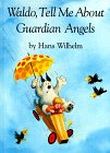 Waldo, Tell Me about Guardian Angels: Hans Wilhelm: 9780882714714 ...