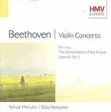 Beethoven Violin Concerto in D Op.61, The Consecration of the House Overture Op.124, & Op.72a ...