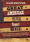 『Sam Smith's Great American Political Repair Manual: How to - 読書メーター