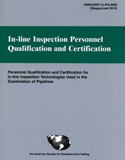 In-line Inspection Personnel Qualification and Certification (ANSI/ASNT ...