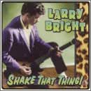 Bright, Larry - Shake That Thing - Amazon.com Music