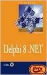 La biblia de Delphi 8 .NET / Delphi 8 .NET Bible (La Biblia de / The ...