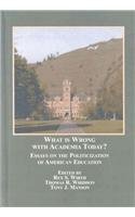 What is Wrong with Academia Today?: Essays on the Politicization of ...