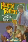 Haunted Teachers: True Ghost Stories: Amazon.co.uk: Zullo, Allan ...