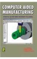 Buy Computer Aided Manufacturing: For Anna University, Tamil Nadu Book ...
