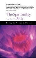 The Spirituality of the Body: Lowen, Alexander: 9780974373744: Amazon ...