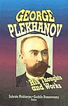 George Plekhanov: His Thoughts and Works (World's greatest socialist ...