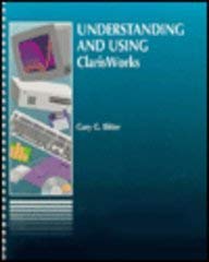 Understanding and Using Clarisworks (West's Microcomputing Series): Bitter, Gary G ...