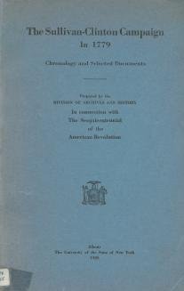 The Sullivan-Clinton Campaign in 1779-Chronology and Selected Documents ...