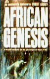 African Genesis: A Personal Investigation Into the Animal Origins and ...