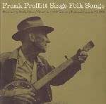 Frank Proffitt - Original Folkways (1962) Frank Proffitt Sings Folk ...