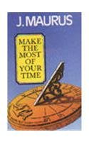 Amazon.in: Buy Make The Most Of Your Time Book Online at Low Prices in ...
